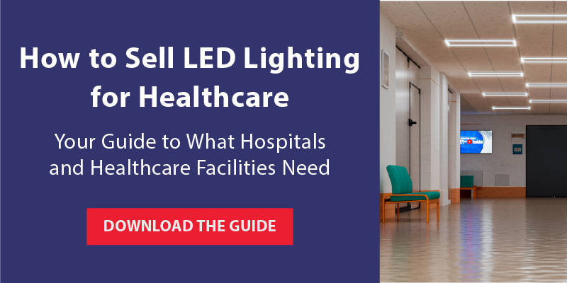 How to Sell LED Lighting for Healthcare